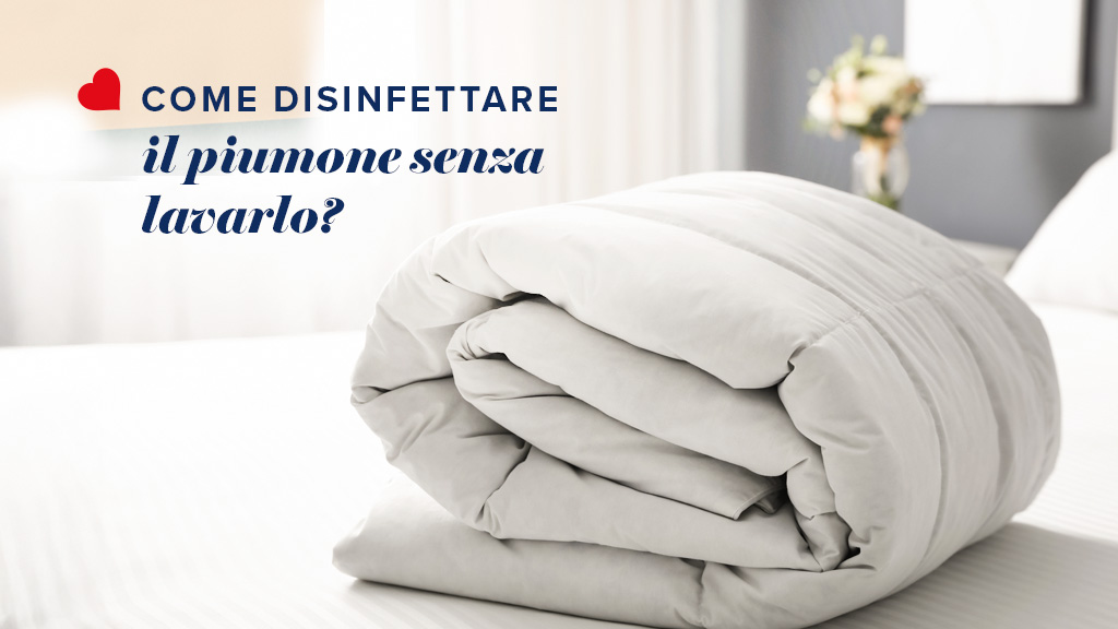 Come disinfettare il piumone anche senza lavarlo? | Perdormire