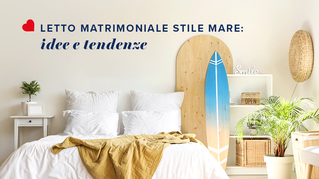 Letto matrimoniale stile mare: idee e tendenze | Perdormire